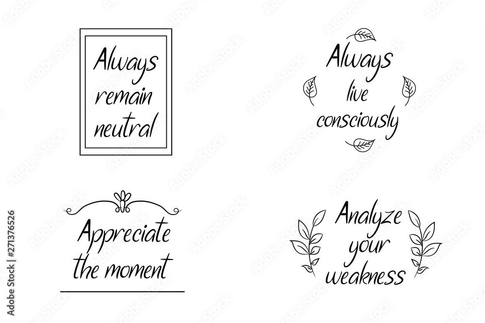 Always remain neutral, Analyze your weakness, Appreciate the moment ...