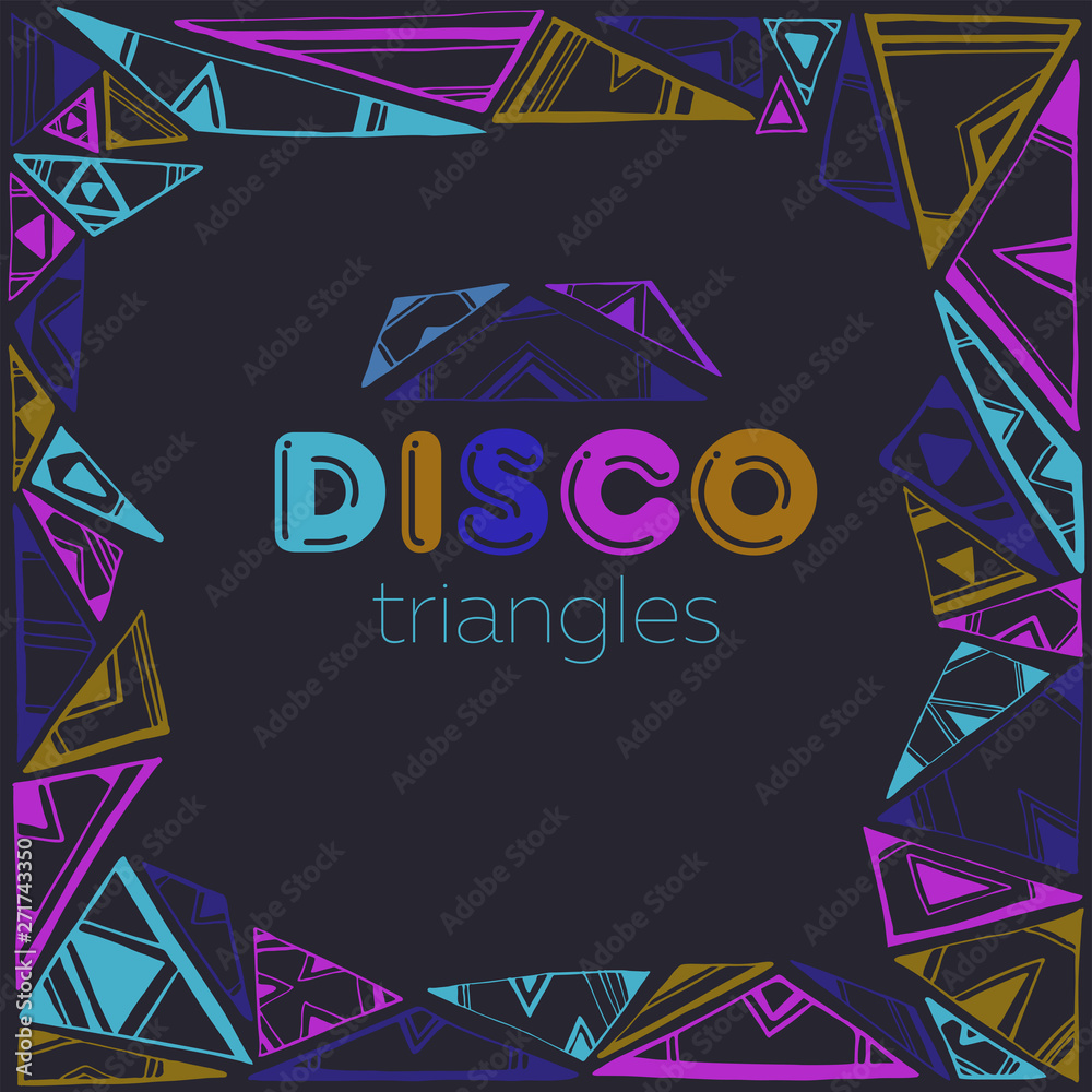 Pattern triangles frame text disco logo vector illustration hand ...