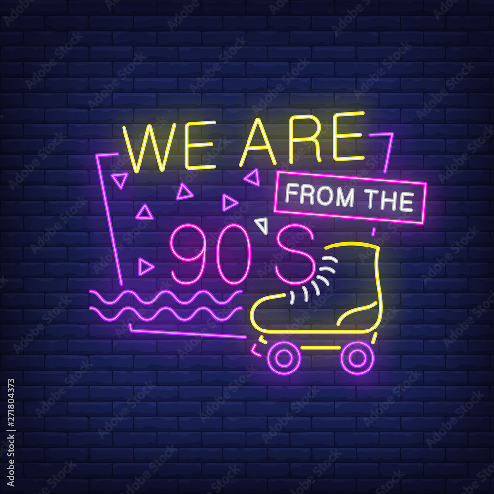 We are from nineties neon lettering with roller skate. Party and ...