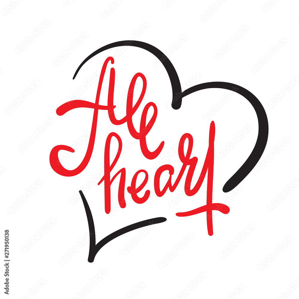 All heart - simple inspire motivational quote. Hand drawn lettering ...