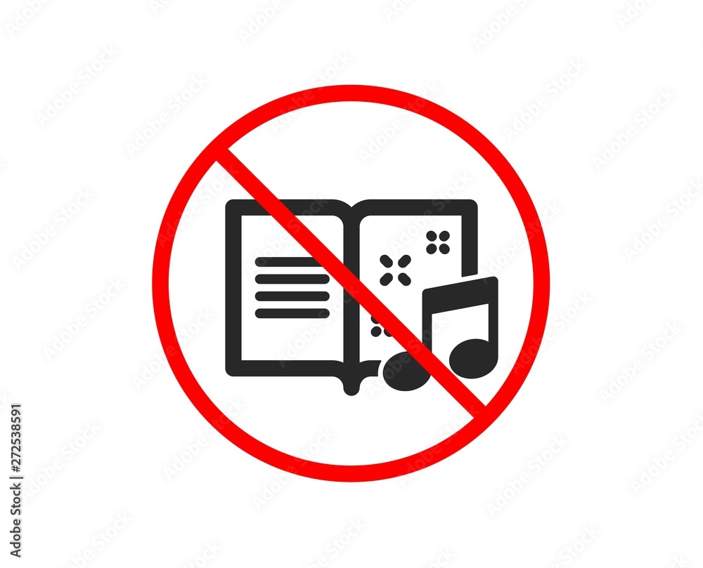 No or Stop. Music book icon. Musical note sign. Prohibited ban stop ...