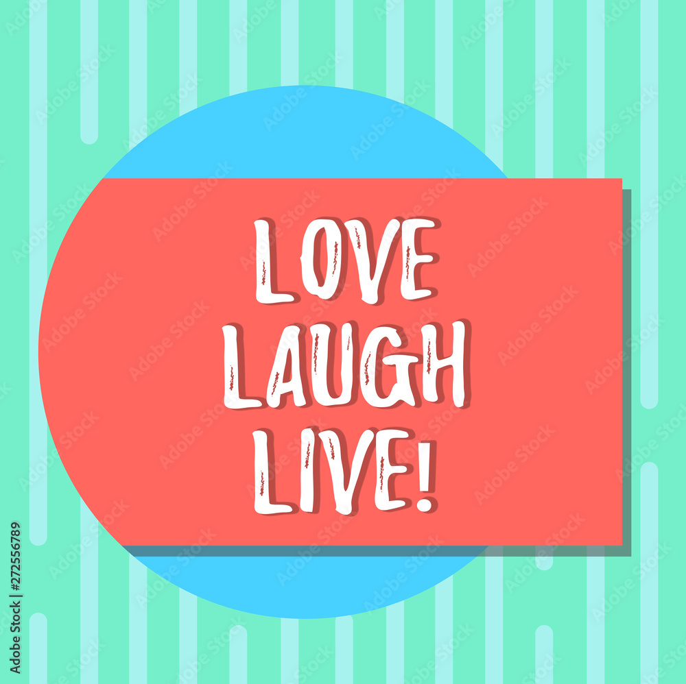 Word writing text Love Laugh Live. Business concept for Be inspired ...