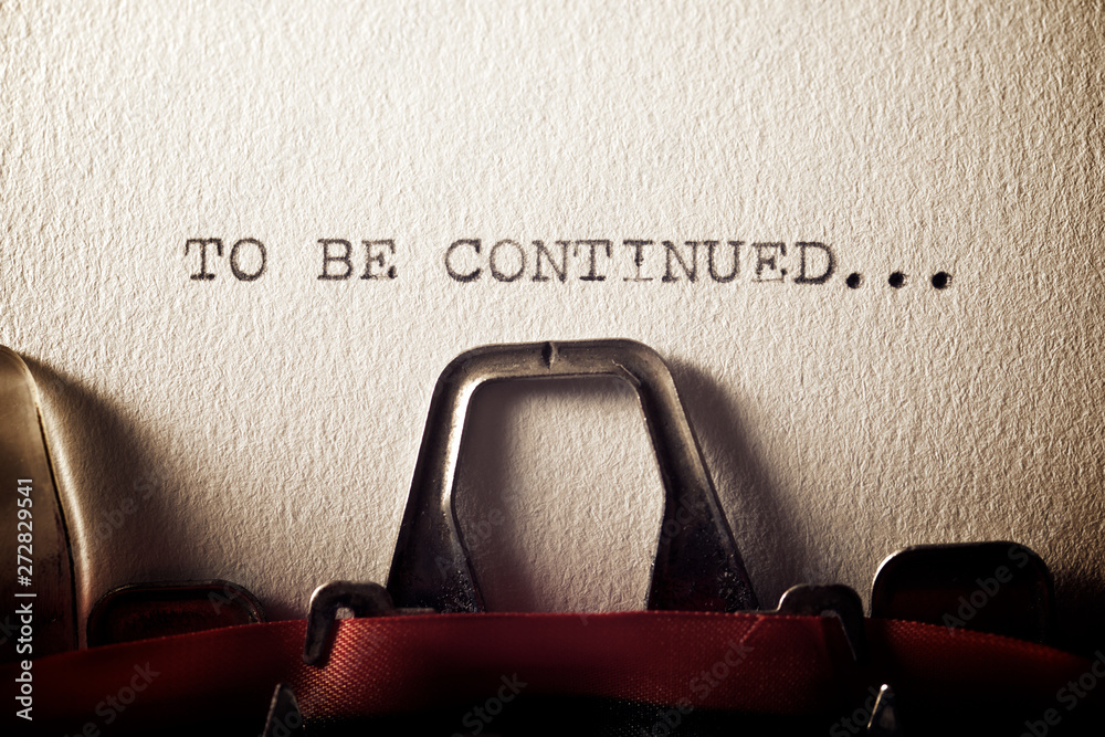 To be continued concept Stock Photo | Adobe Stock