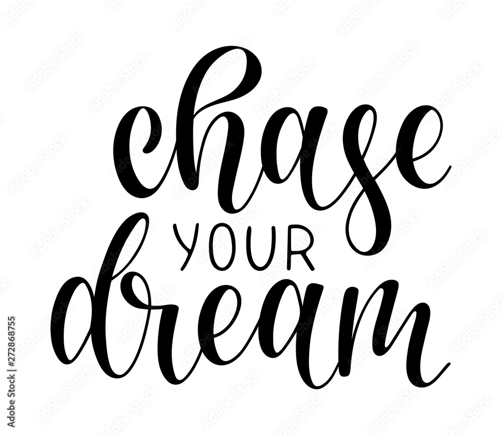Hand sketched CHASE YOUR DREAM T-shirt lettering typography. Drawn ...