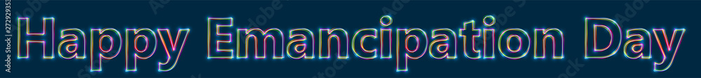 Happy Emancipation Day - Colorful multi-layered outline text with ...