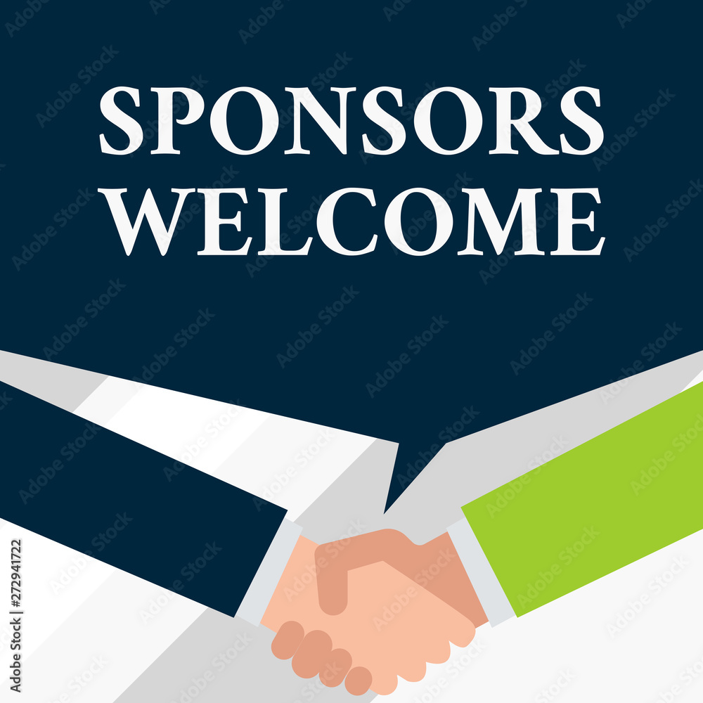 Conceptual hand writing showing Sponsors Welcome. Concept meaning ...