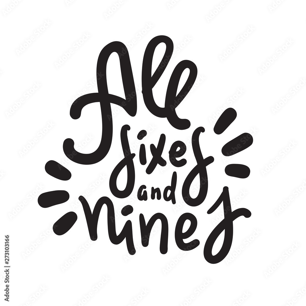 All sixes and nines - inspire motivational quote. Hand drawn lettering ...
