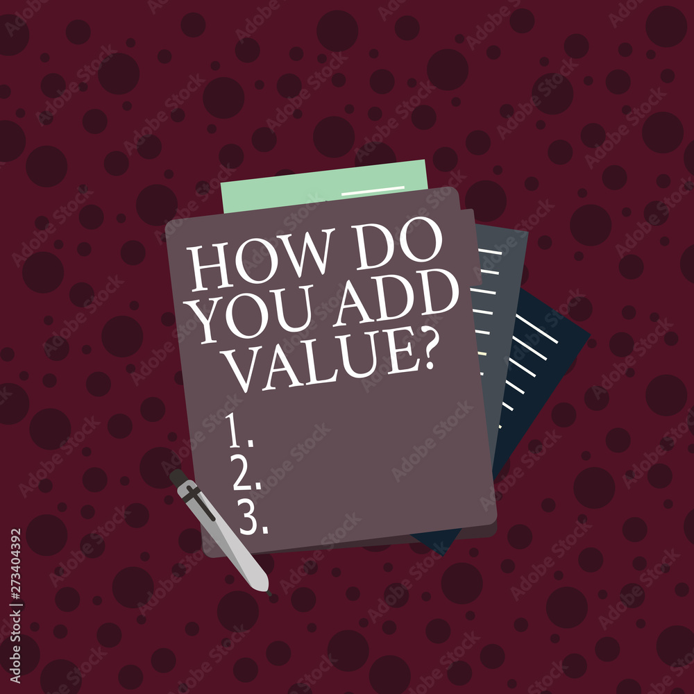 Conceptual hand writing showing How Do You Add Value Question. Concept ...