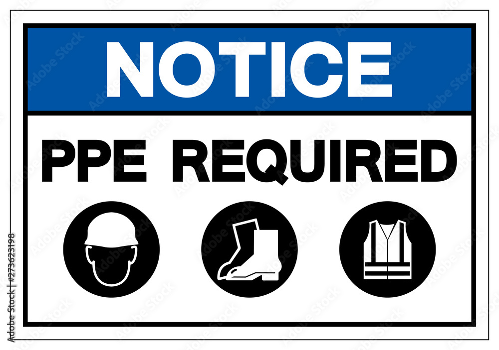 Notice PPE Required Symbol Sign, Vector Illustration, Isolated On White ...