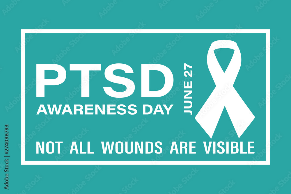 National PTSD Awareness Day in June 27. Post Traumatic Stress Disorder ...