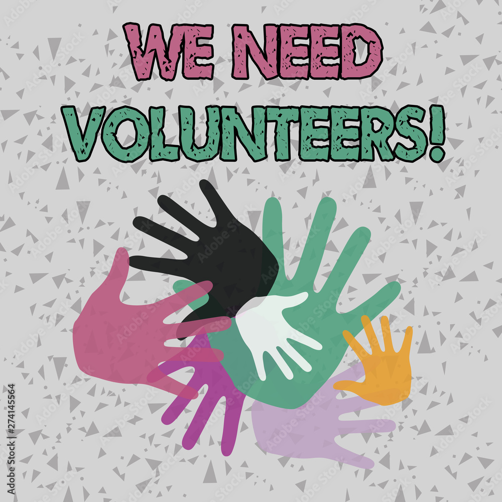 Text sign showing We Need Volunteers. Business photo showcasing someone ...
