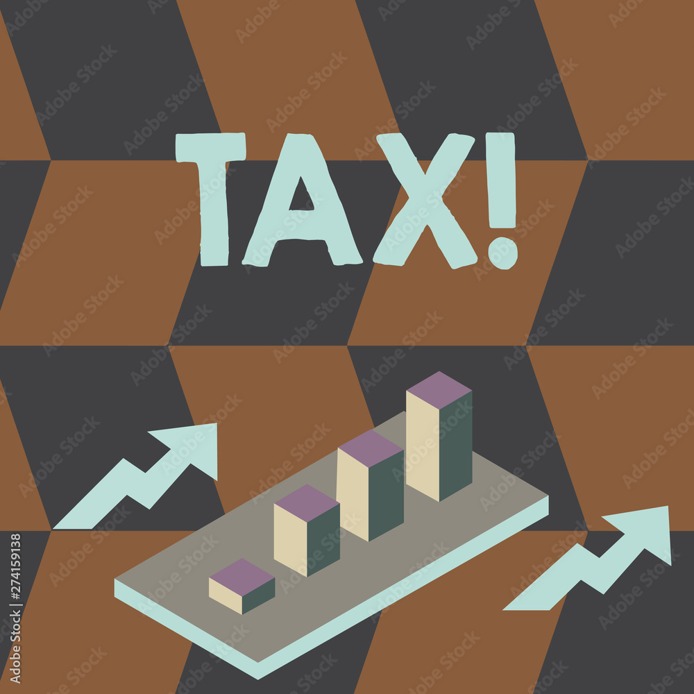 Writing note showing Tax. Business concept for Compulsory payment of ...