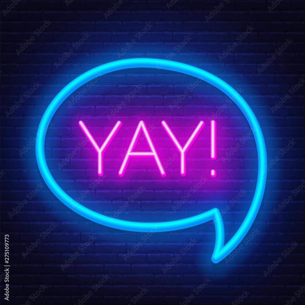 Neon sign yay in frame on dark background. Light banner on the wall ...