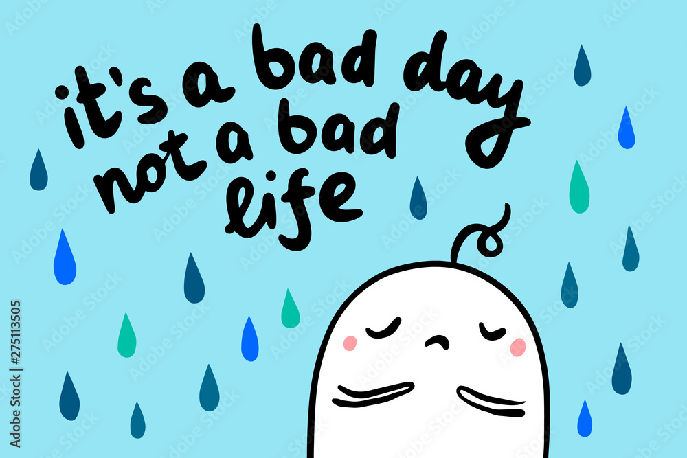 It is a bad day not life hand drawn vector illustration in cartoon ...