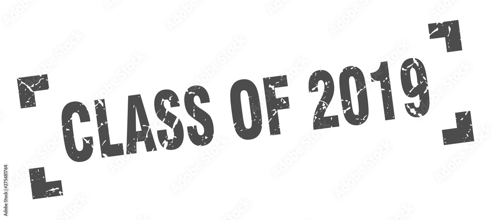 class of 2019 stamp. class of 2019 square grunge sign. class of 2019 ...