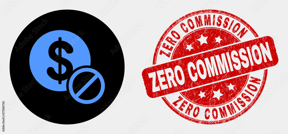 Rounded forbidden dollar pictogram and Zero Commission stamp. Red ...