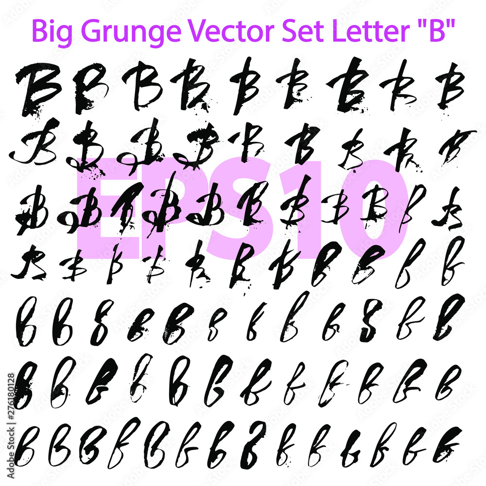 Big Grunge Vector Set Letter "B". Different styles of writing large and ...