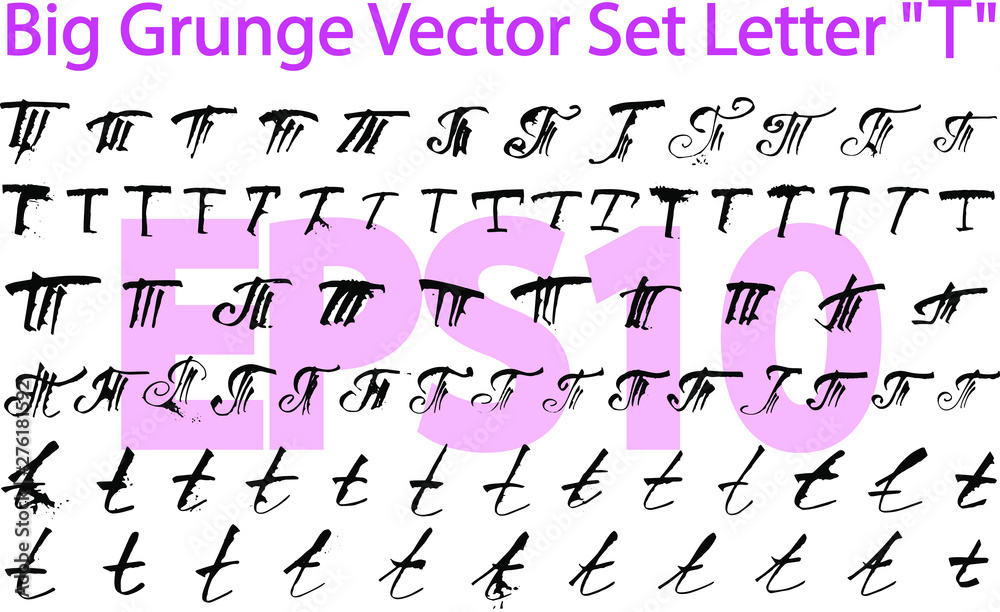 Big Grunge Vector Set Letter "T". Different styles of writing large and ...