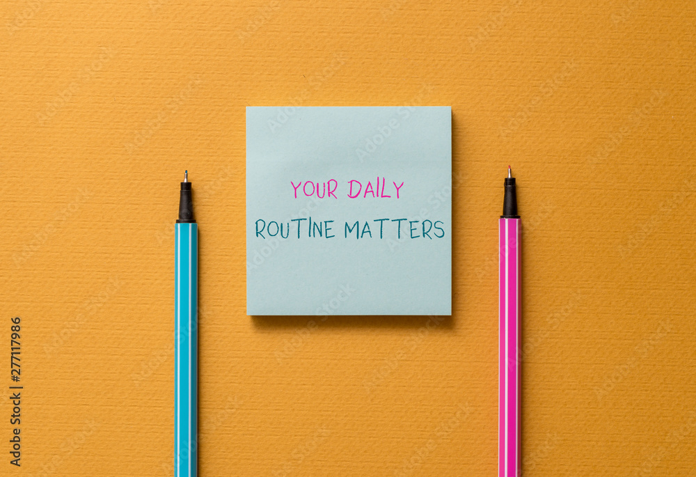 Text sign showing Your Daily Routine Matters. Business photo showcasing ...