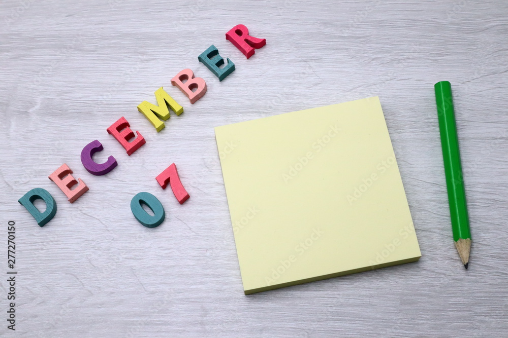 December 7 - Daily colorful Calendar with Block Notes and Pencil on ...