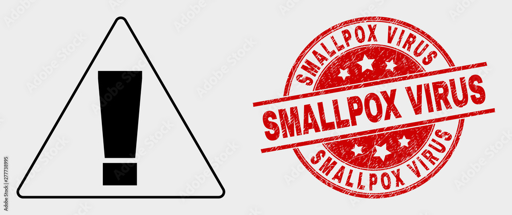 Vector warning icon and Smallpox Virus seal. Red rounded scratched ...