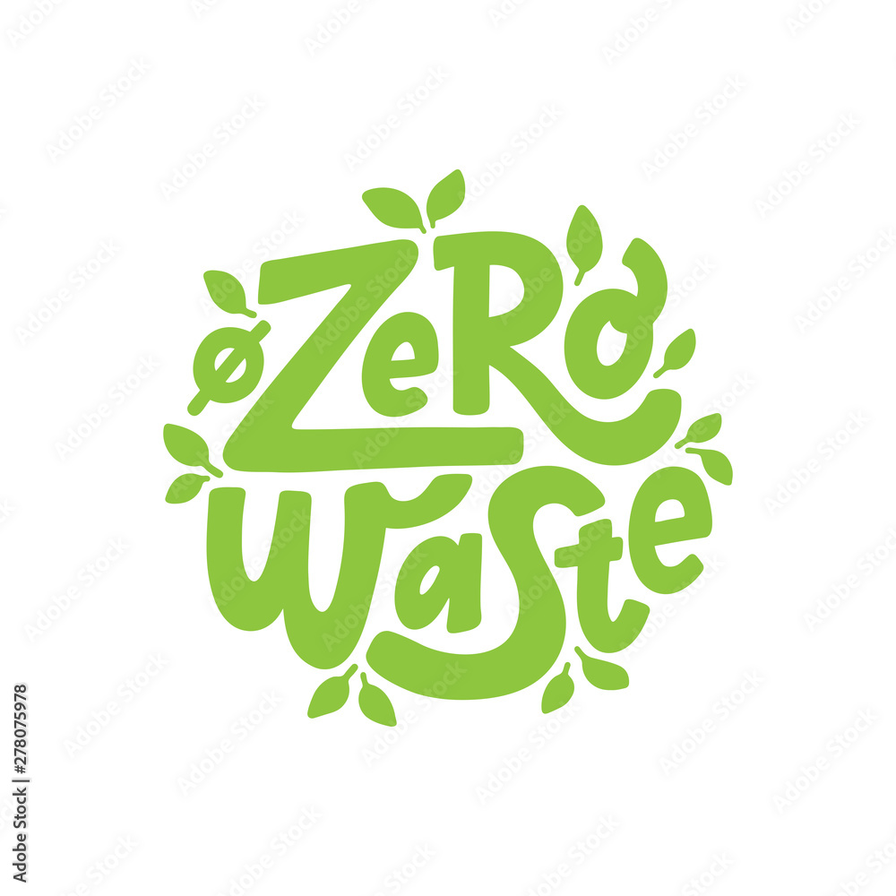 Zero waste text hand lettering sign. Ecology concept, recycle, reuse ...