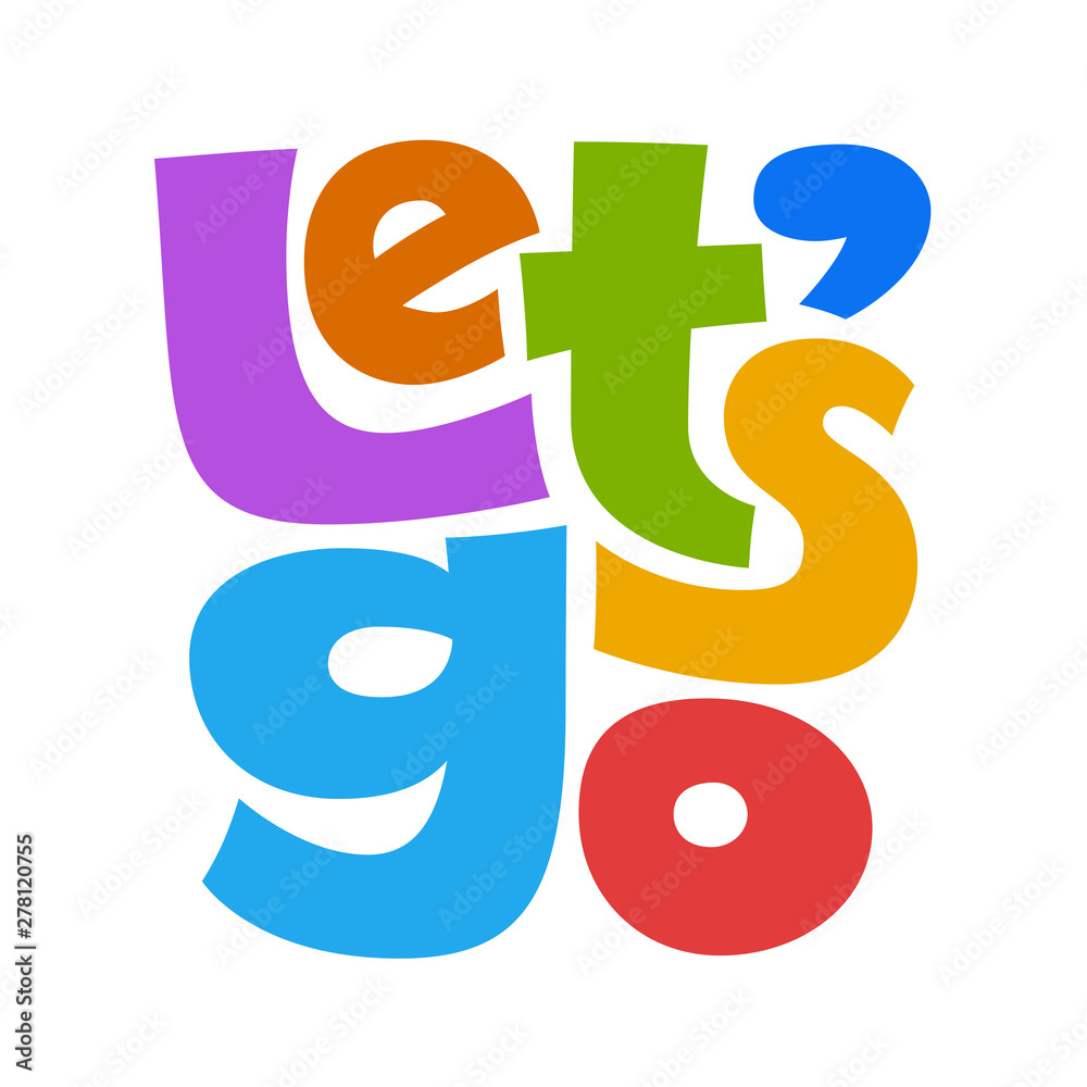 Let's go colorful vector lettering isolated on white background Stock ...