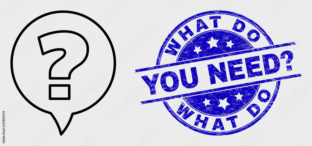 Vector contour question icon and What Do You Need? seal. Blue round ...