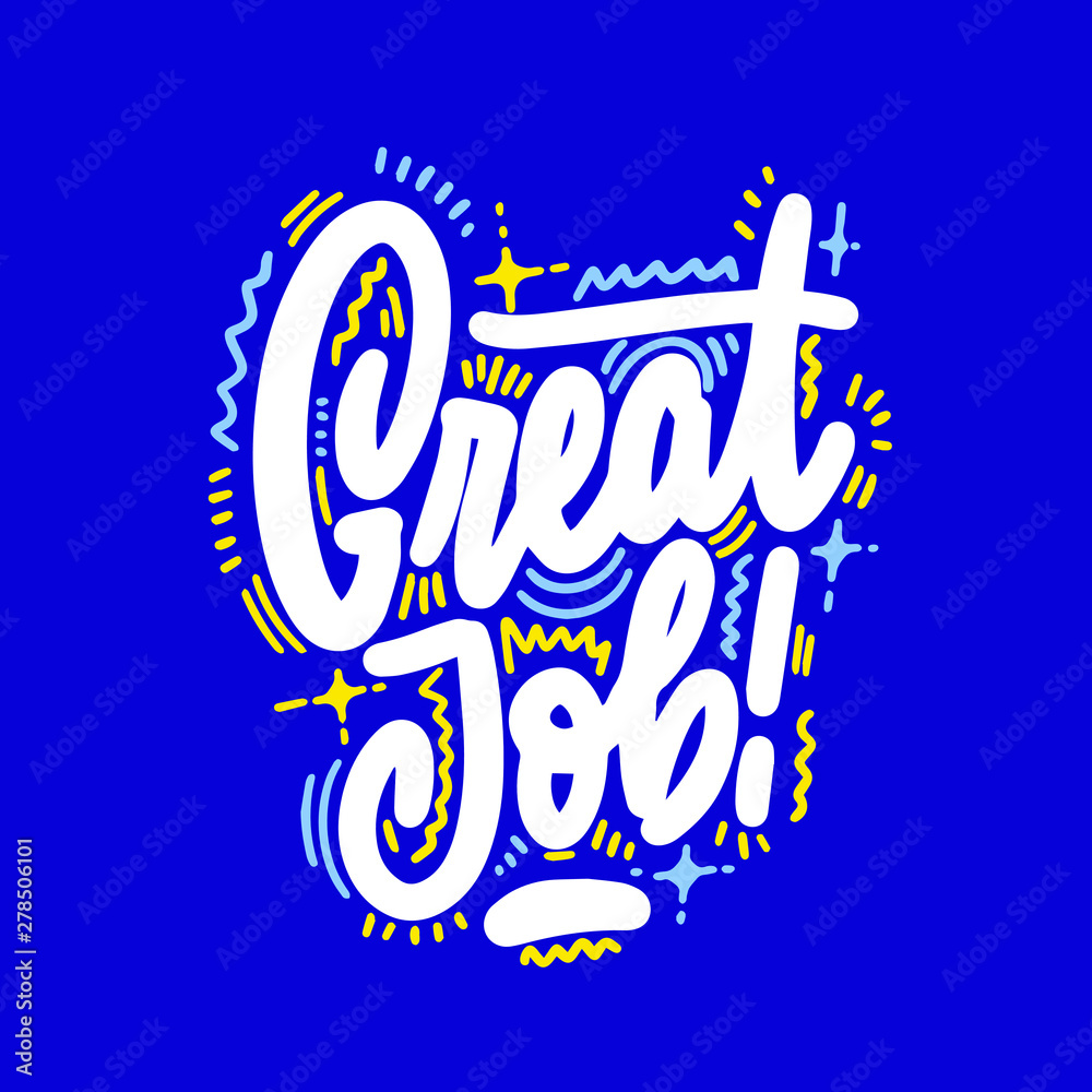 Hand drawn lettering phrase Great job. Motivational text. Greetings for ...