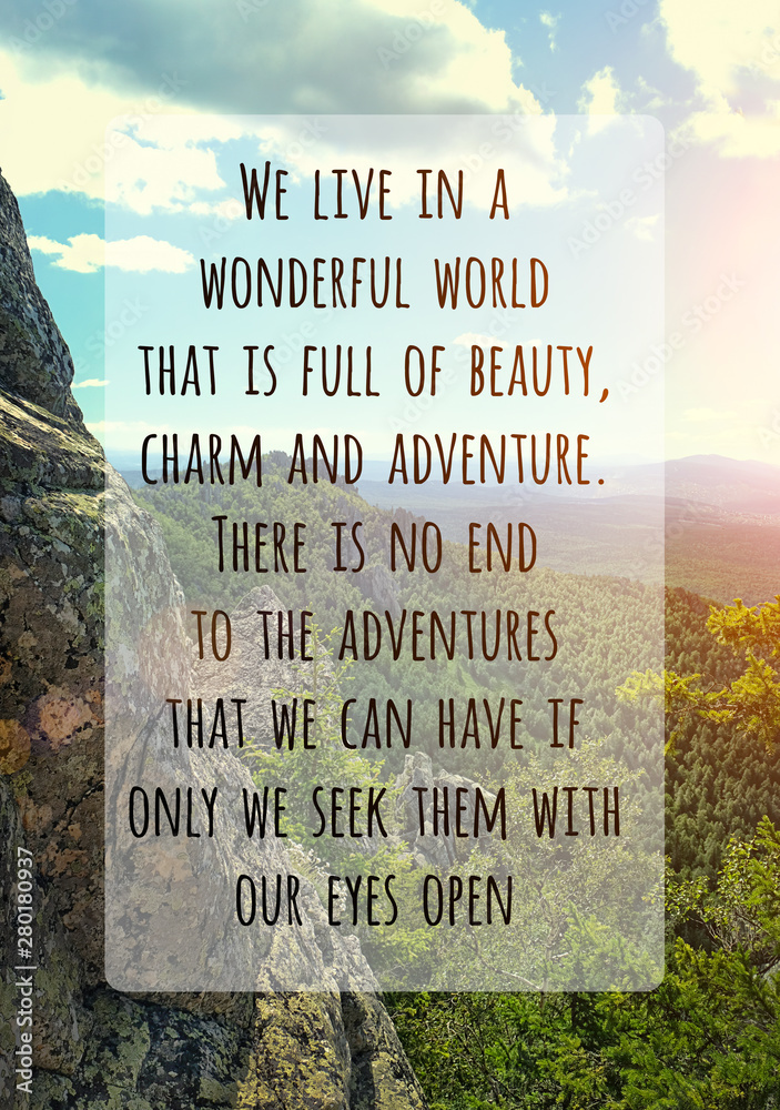 inspiration quote on natural mountain landscape. picturesque view of ...