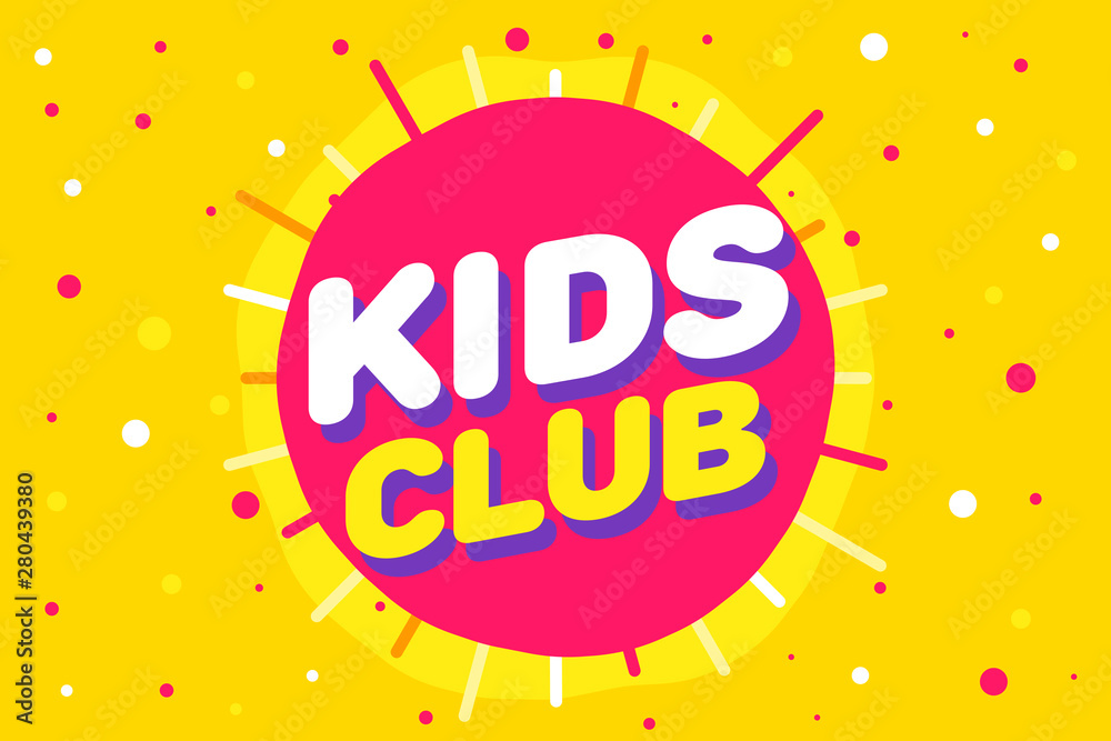 Kids club letter sign poster vector illustration in yellow sun ...