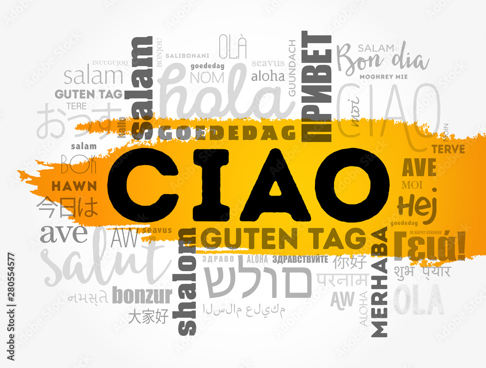 Ciao (Hello Greeting in Italian) word cloud in different languages of ...