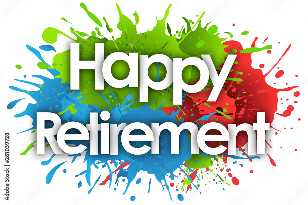 ภาพประกอบสต็อก Happy Retirement in splash’s background ภาพ | Adobe Stock