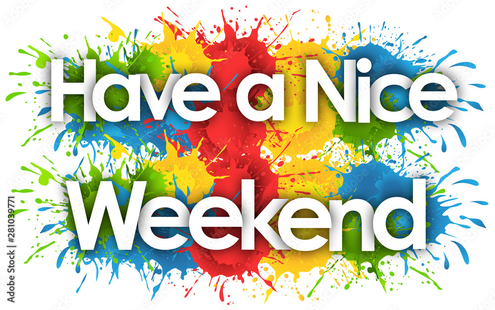 Have a nice Weekend in splash’s background Stock Illustration | Adobe Stock