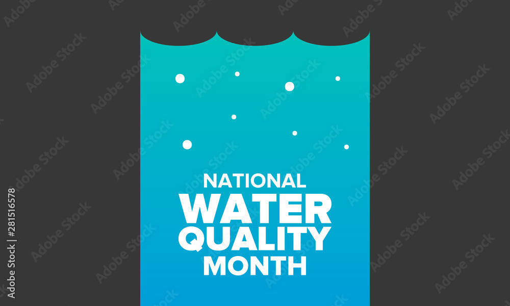 National Water Quality Month in August. Month of studying the water ...
