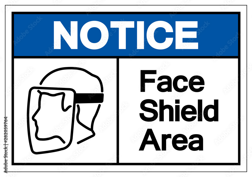Notice Face Shield Area Symbol Sign,Vector Illustration, Isolated On ...