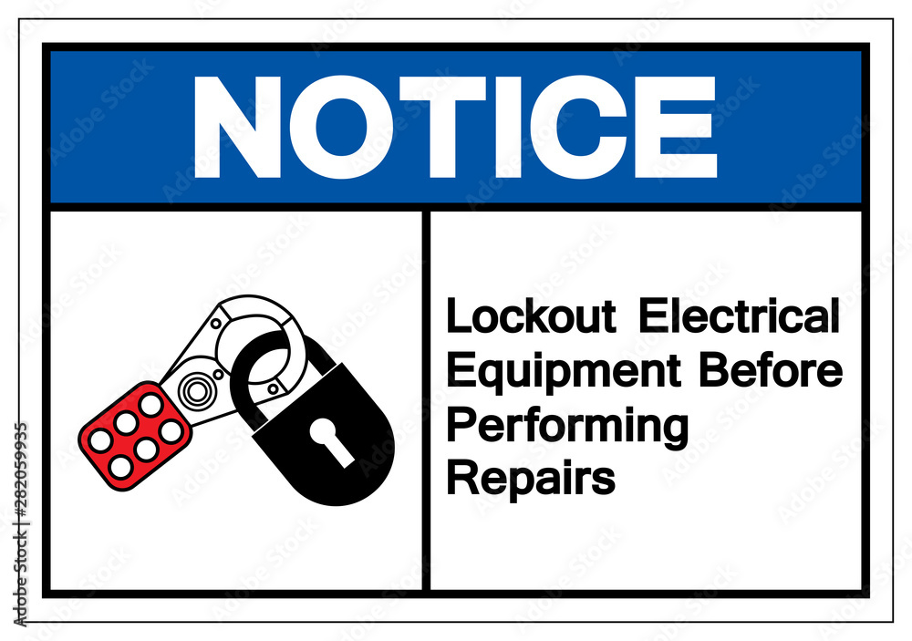 Notice Lockout Electrical Equipment Befor Performing Repairs Symbol ...