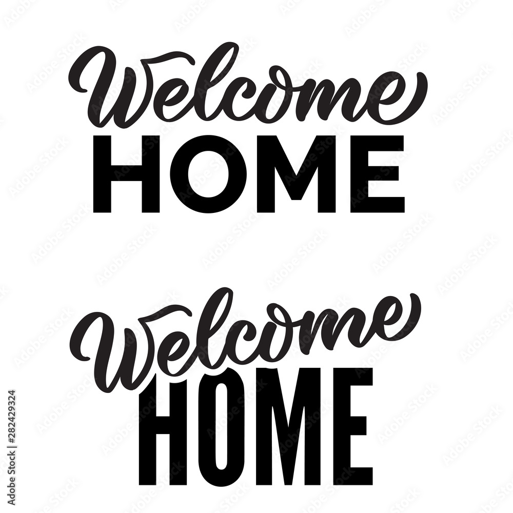 welcome home text. Hand drawn calligraphy and brush pen lettering ...