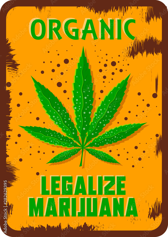 Marijuana leaf on old rusty plate. Legalize cannabis and give your ...