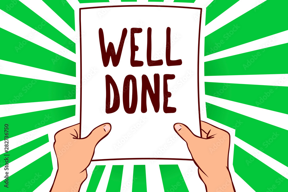 Handwriting text Well Done. Concept meaning Peform accurately and ...