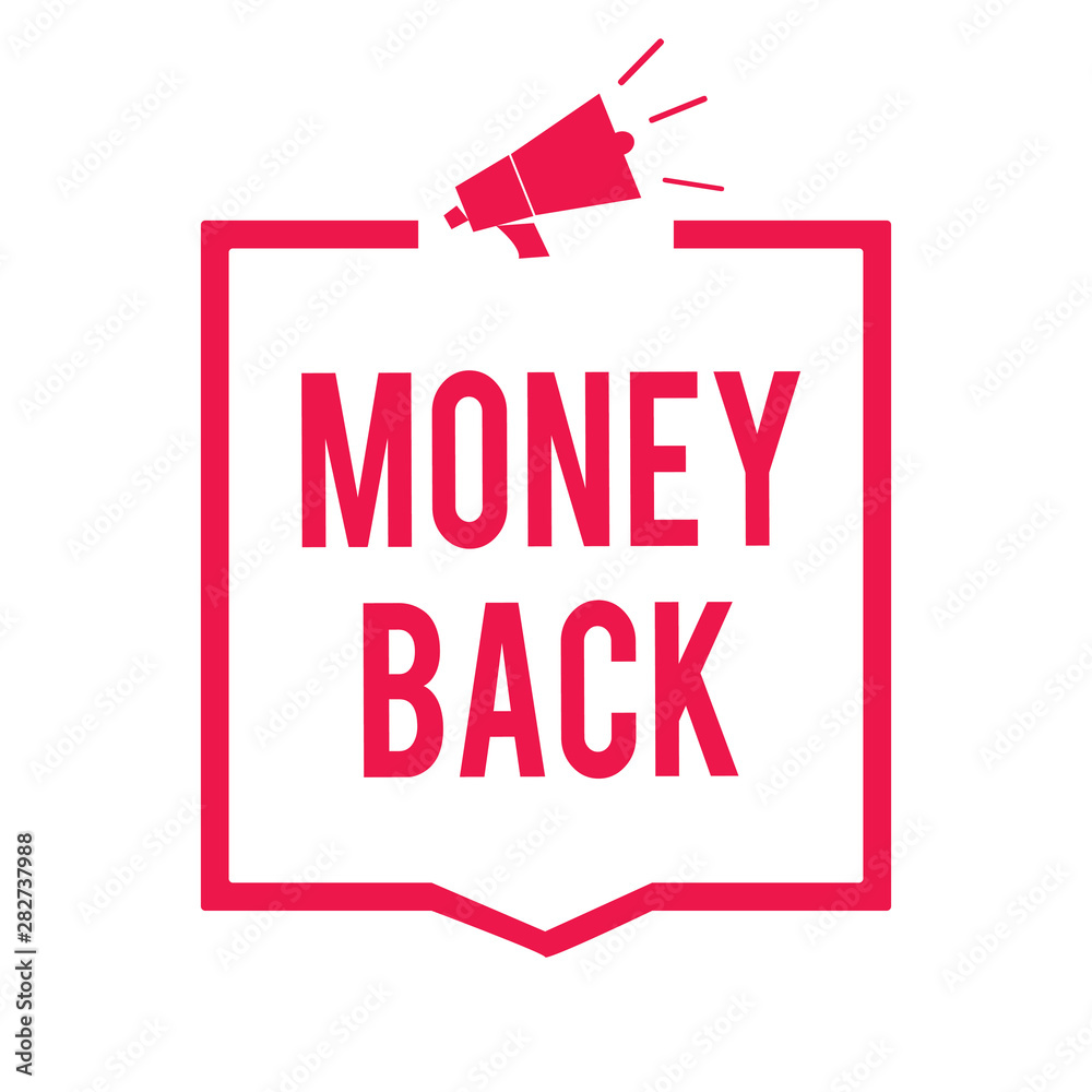 Word writing text Money Back. Business concept for get what you paid in ...