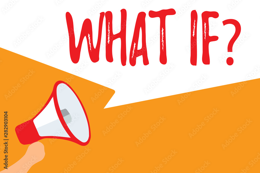 Text sign showing What If question. Conceptual photo Study all ...