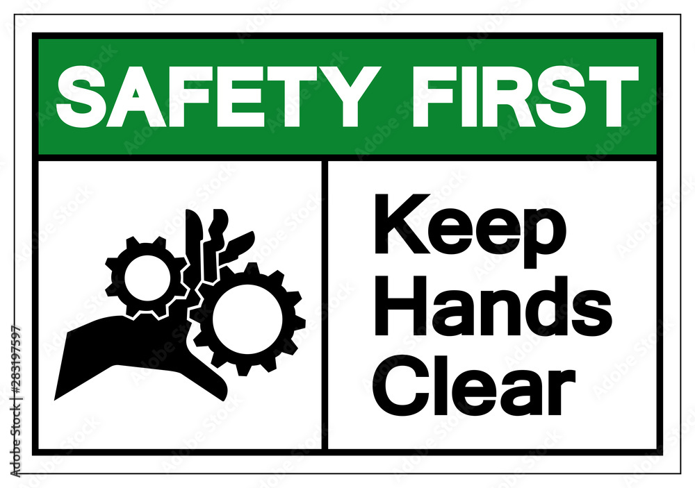 Safety First Keep Hands Clear Symbol Sign, Vector Illustration, Isolate ...