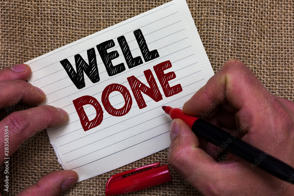 Writing note showing Well Done. Business photo showcasing Peform ...