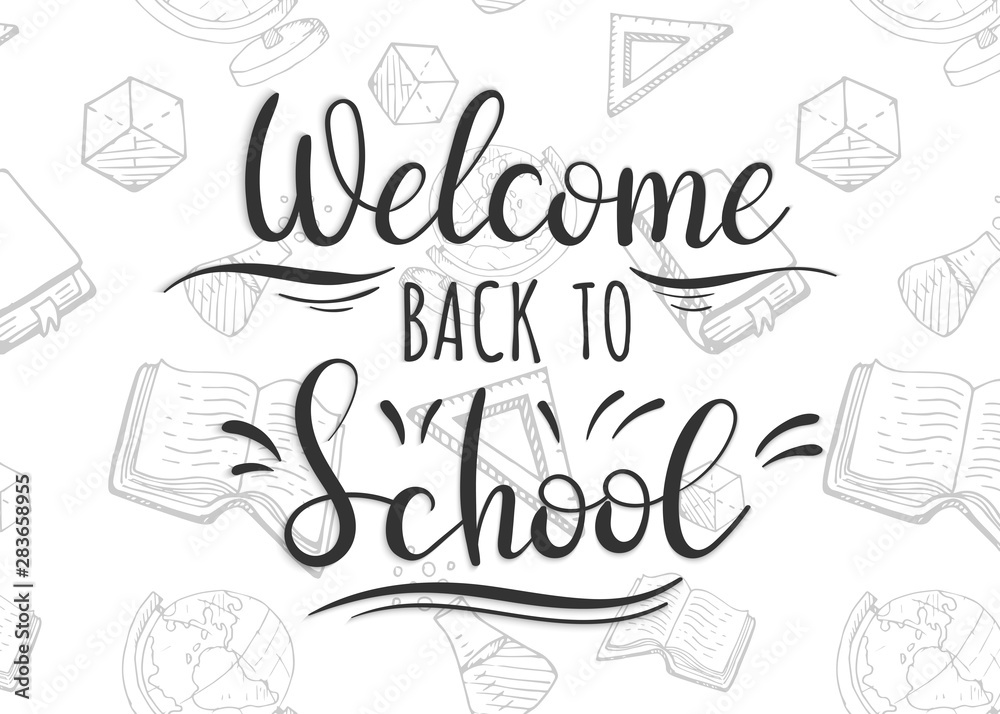 Welcome back to school. Lettering on the background of school ...