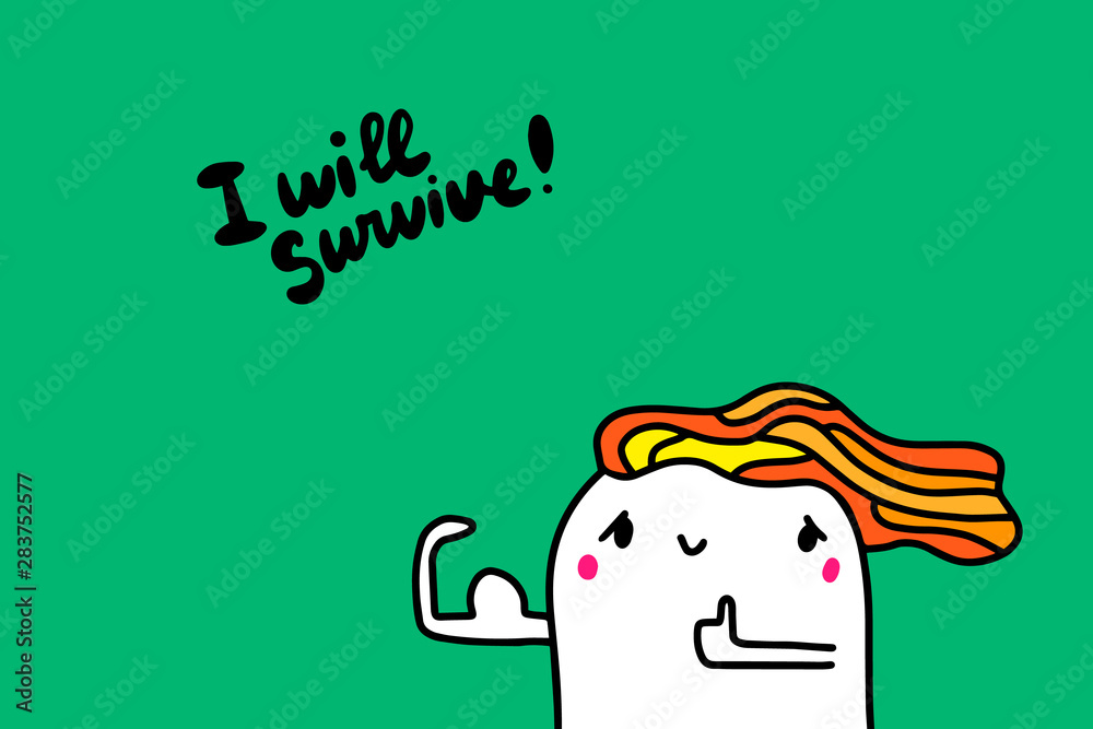 I will survive hand drawn vector illustration in cartoon style. Strong ...