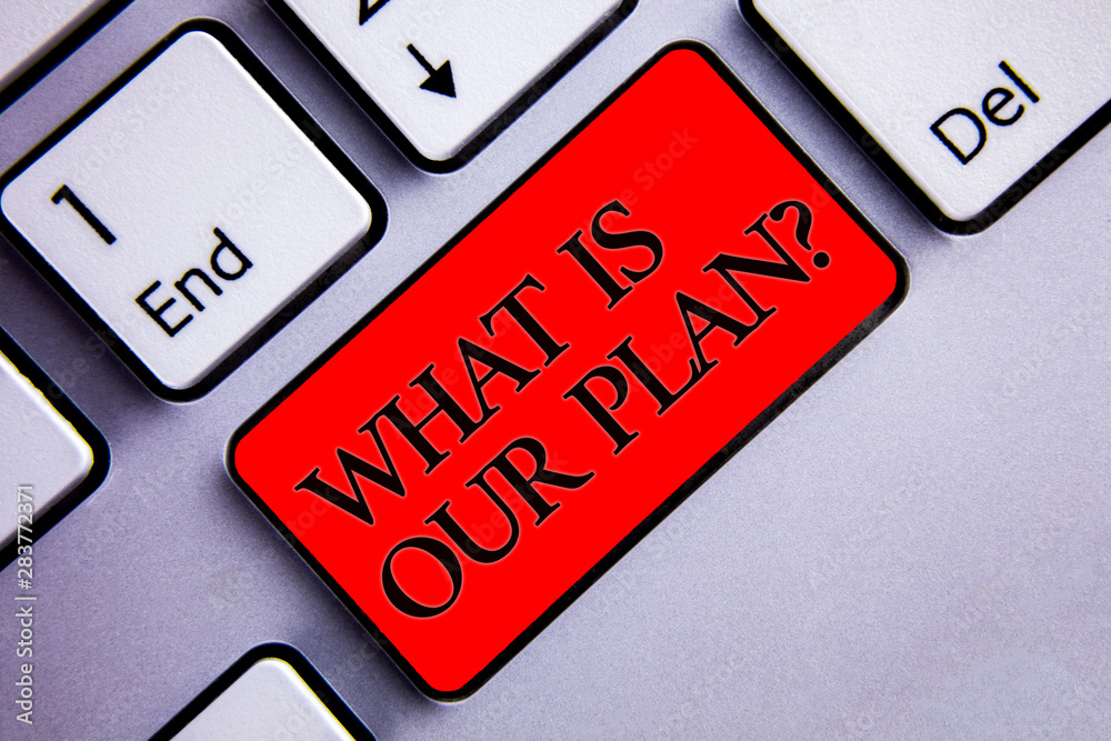 Word writing text What Is Our Plan Question. Business concept for ...
