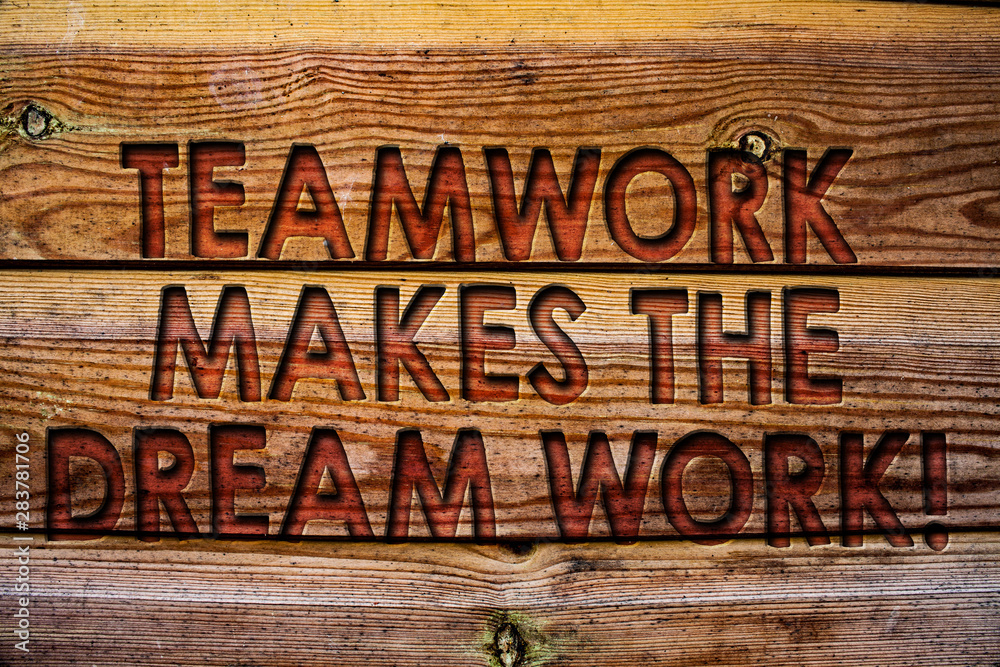 Handwriting text Teamwork Makes The Dream Work Call. Concept meaning ...