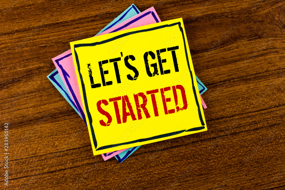Writing note showing Lets Get Started. Business photo showcasing ...