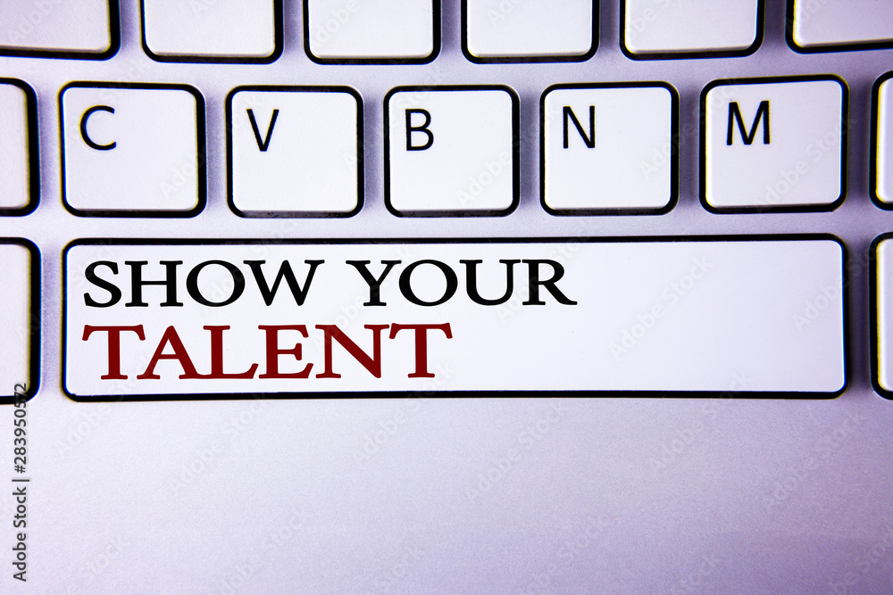 Writing note showing Show Your Talent. Business photo showcasing ...